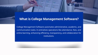 Key Features and Advantages of College Management Software.pptx
