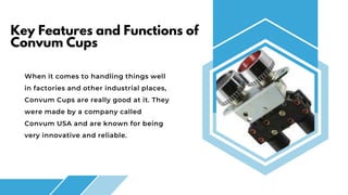 Key Features and Functions of Convum Cups.pptx