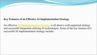 Key Features of an Effective AI Implementation Strategy.ppt