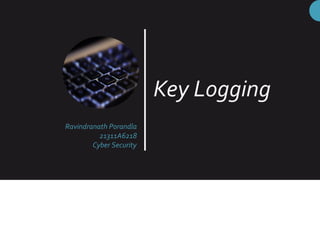 Key Logging.pptx.pdf | Computer Peripherals | Computing