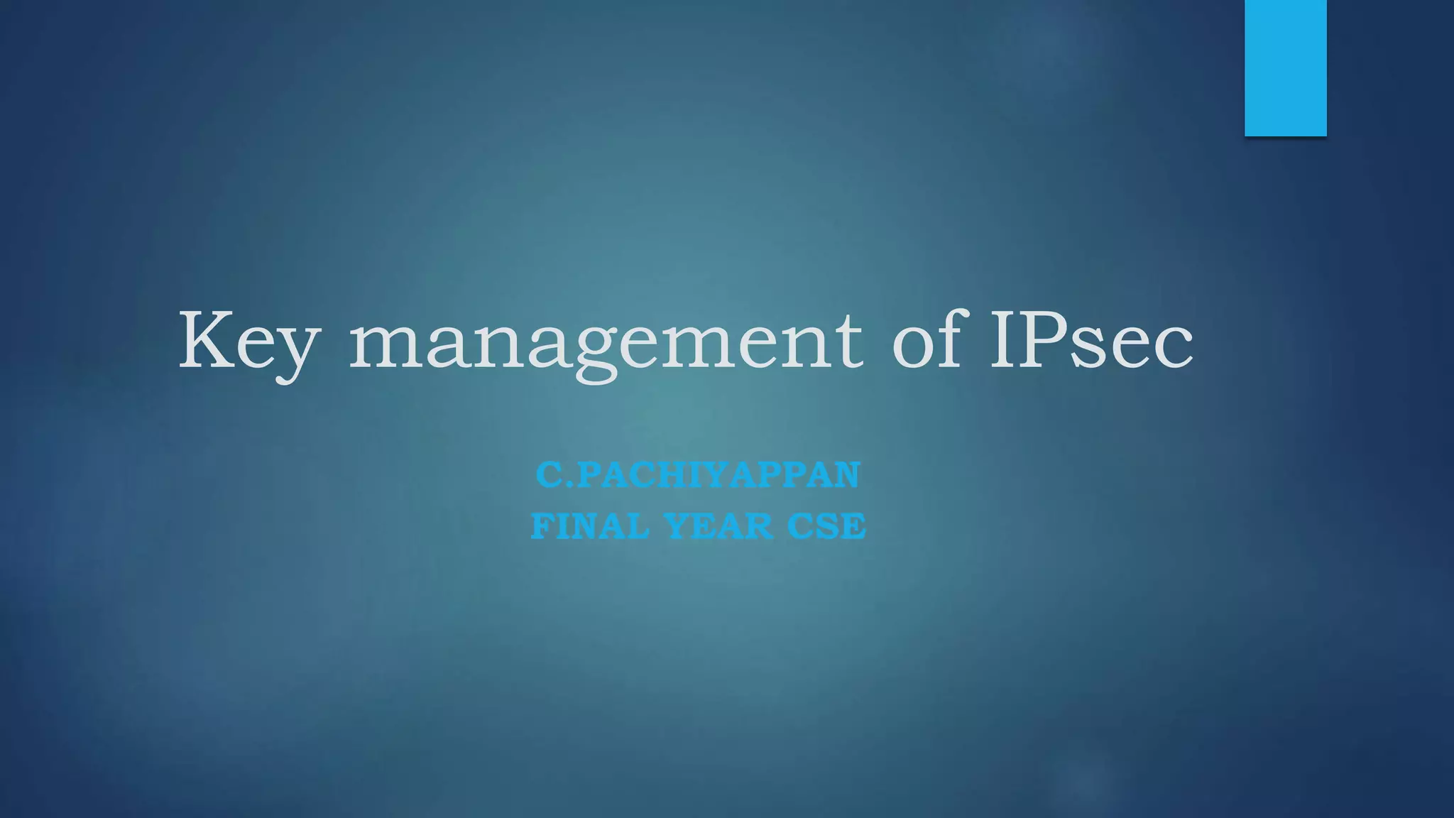 Keymanagement of ipsec | PPTX