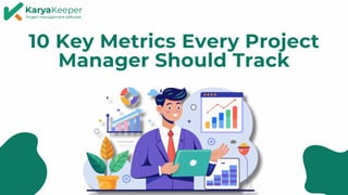 Key Metrics Every Project Manager Should Track | PDF