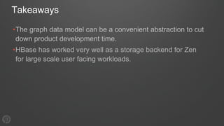HBaseCon 2015 General Session: Zen - A Graph Data Model on HBase | PPT