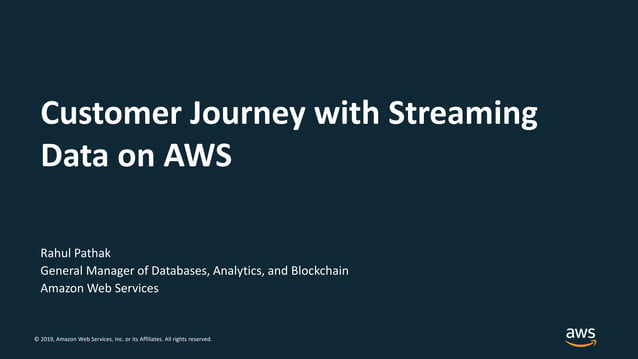 Keynote: Customer Journey with Streaming Data on AWS - Rahul Pathak ...