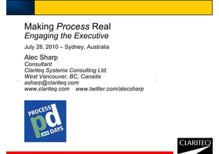 [Process Day 2011] Alec Sharp – Making Process Real Engaging the CXOs ...