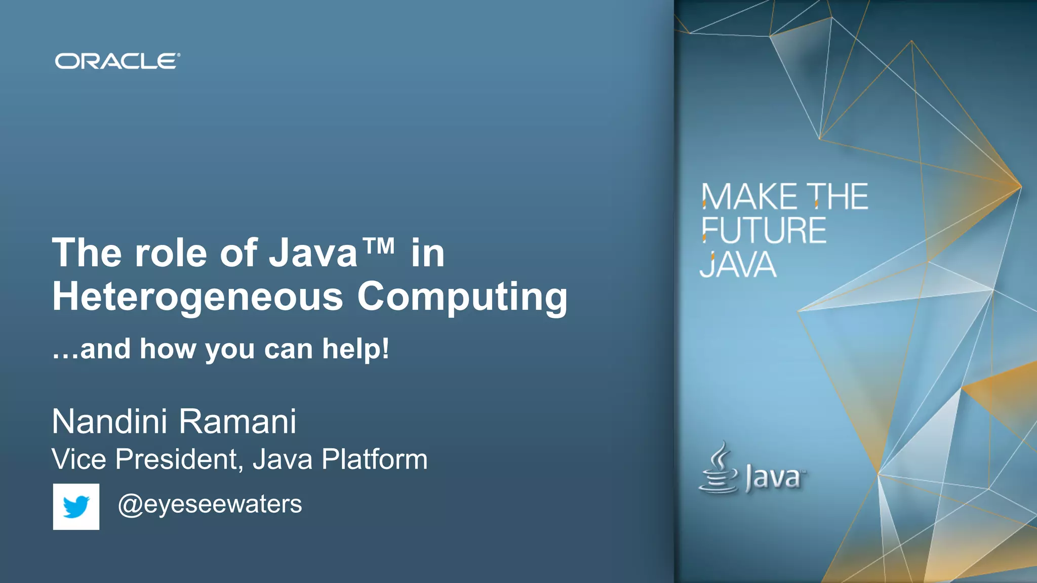 Keynote (Nandini Ramani) - The Role of Java in Heterogeneous Computing & How You Can Help - by ...