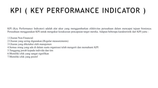 KPI (Key Performance Indicator) adalah alat ukur yang menggambarkan efektivitas perusahaan dalam ...