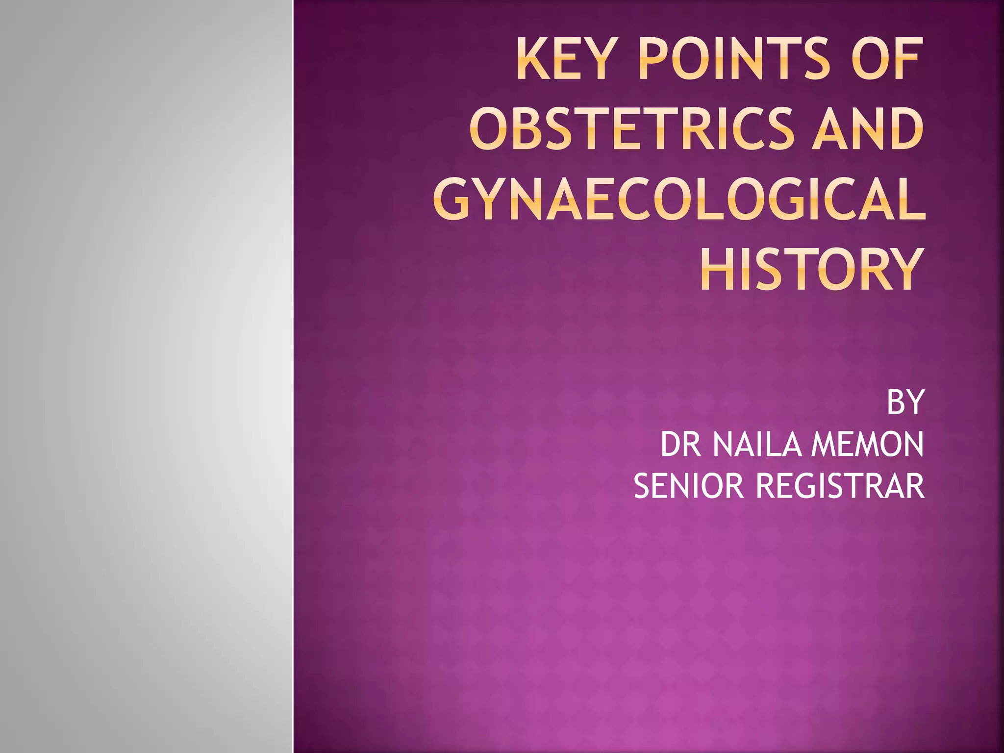 Key points of obstetrics and gynaecological history | PPTX