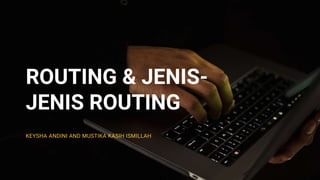 Routing dan jenis-jenis routing.pptx