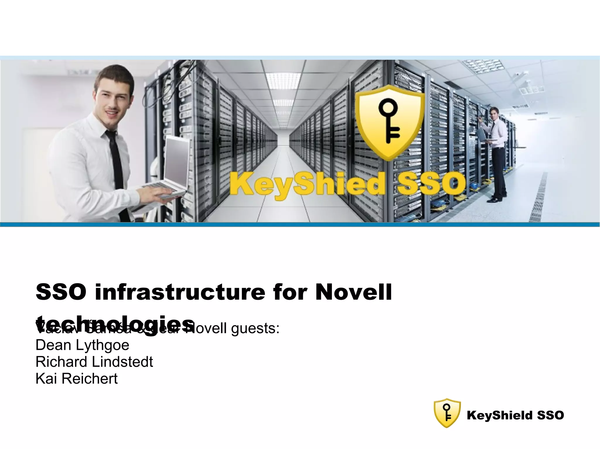 GWAVACon 2013: Keyshield SSO Infrastructure for Novell Technologies | PPT