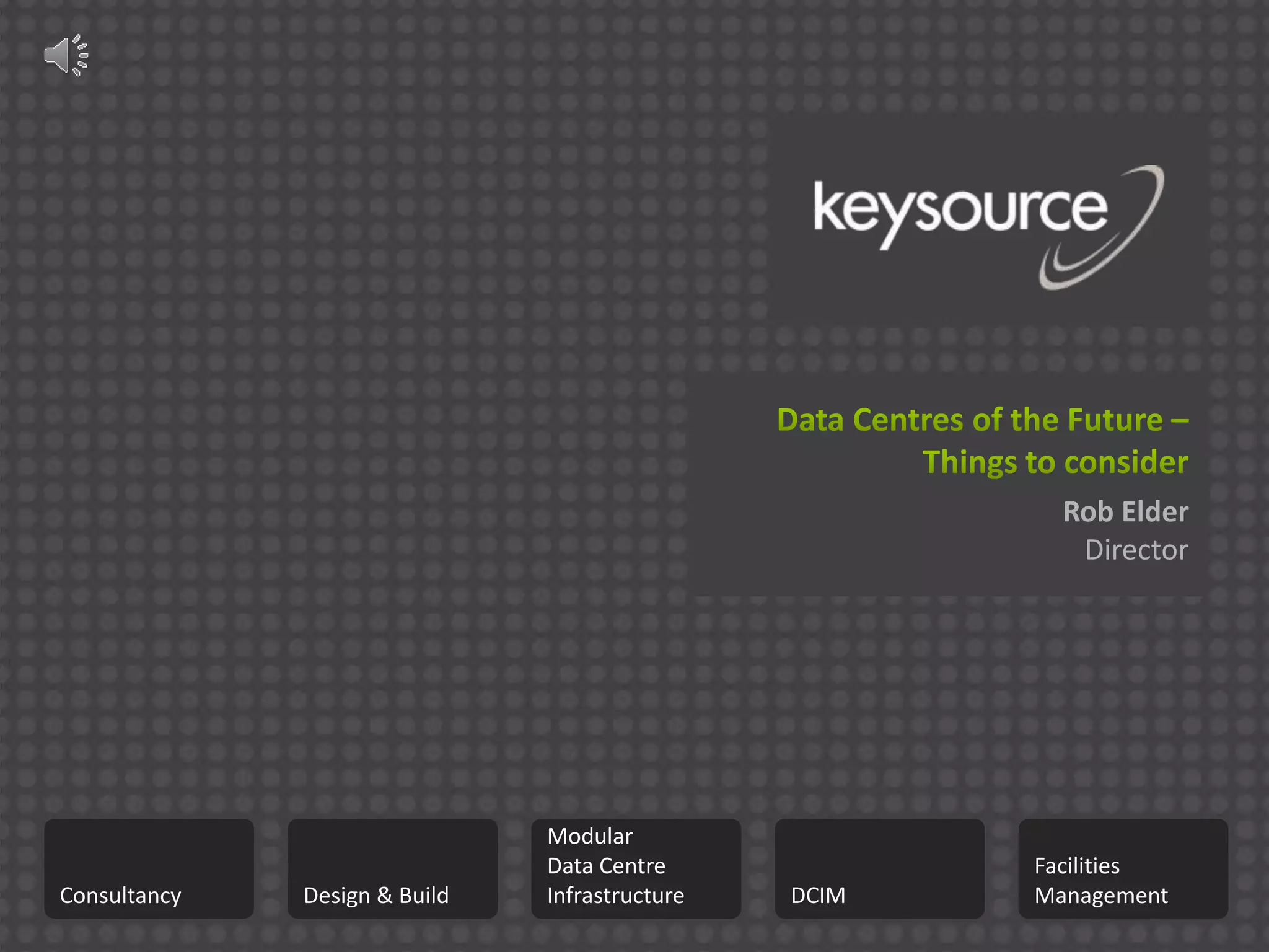 Keysource Data Centres of the Future | PPSX