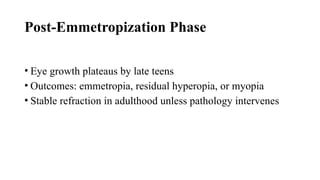 Emmetropization: Key Developmental Stages | PPTX