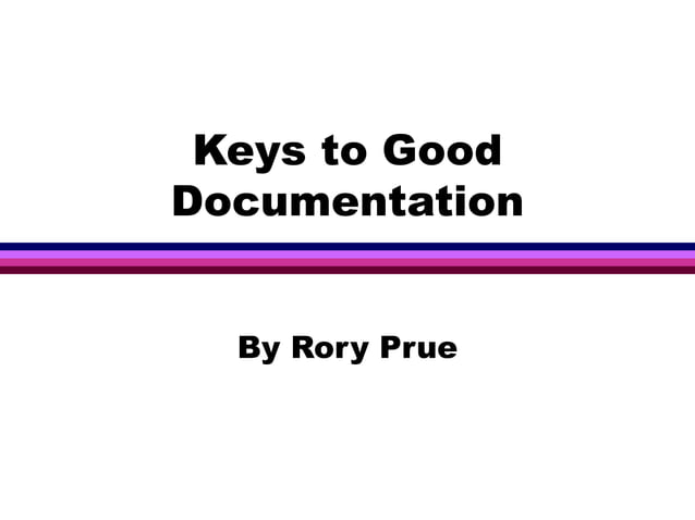 Keys to good documentation | PPT