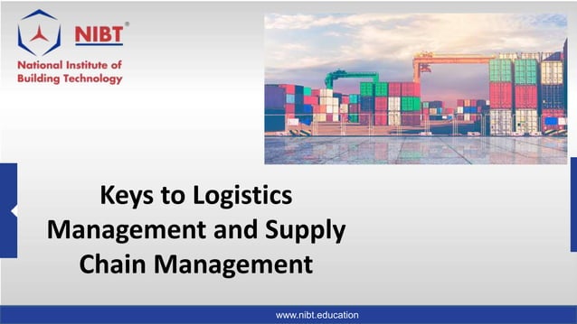 Keys to logistics management and supply chain management | PPTX