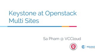 Keystone at openstack multi sites | PPT