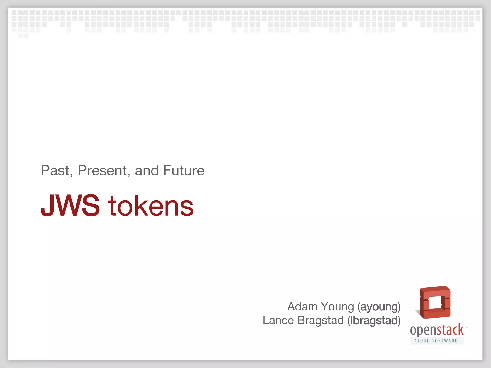 Keystone JWS Tokens: Past, Present, and Future | PPTX