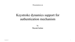 Keystroke Dynamics Support For Authentication | PPTX