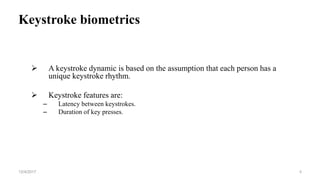 Keystroke Dynamics Support For Authentication | PPTX