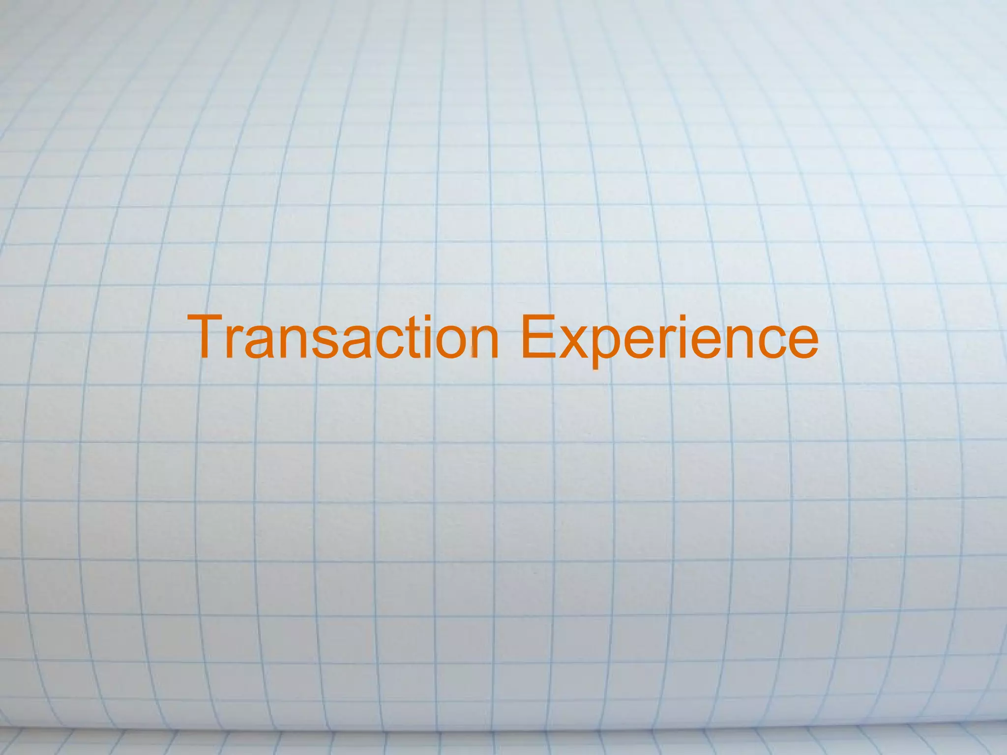 Key Transaction Experience | PPT