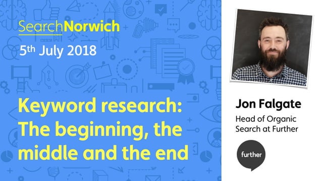 Keyword research: The beginning, the middle and the end - Jon Falgate ...