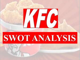 Kfc in india swot analysis | PPTX | Food Industry | Industries