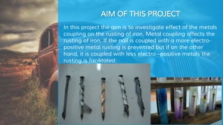 Project on effect of metal coupling on rusting of iron | PPTX
