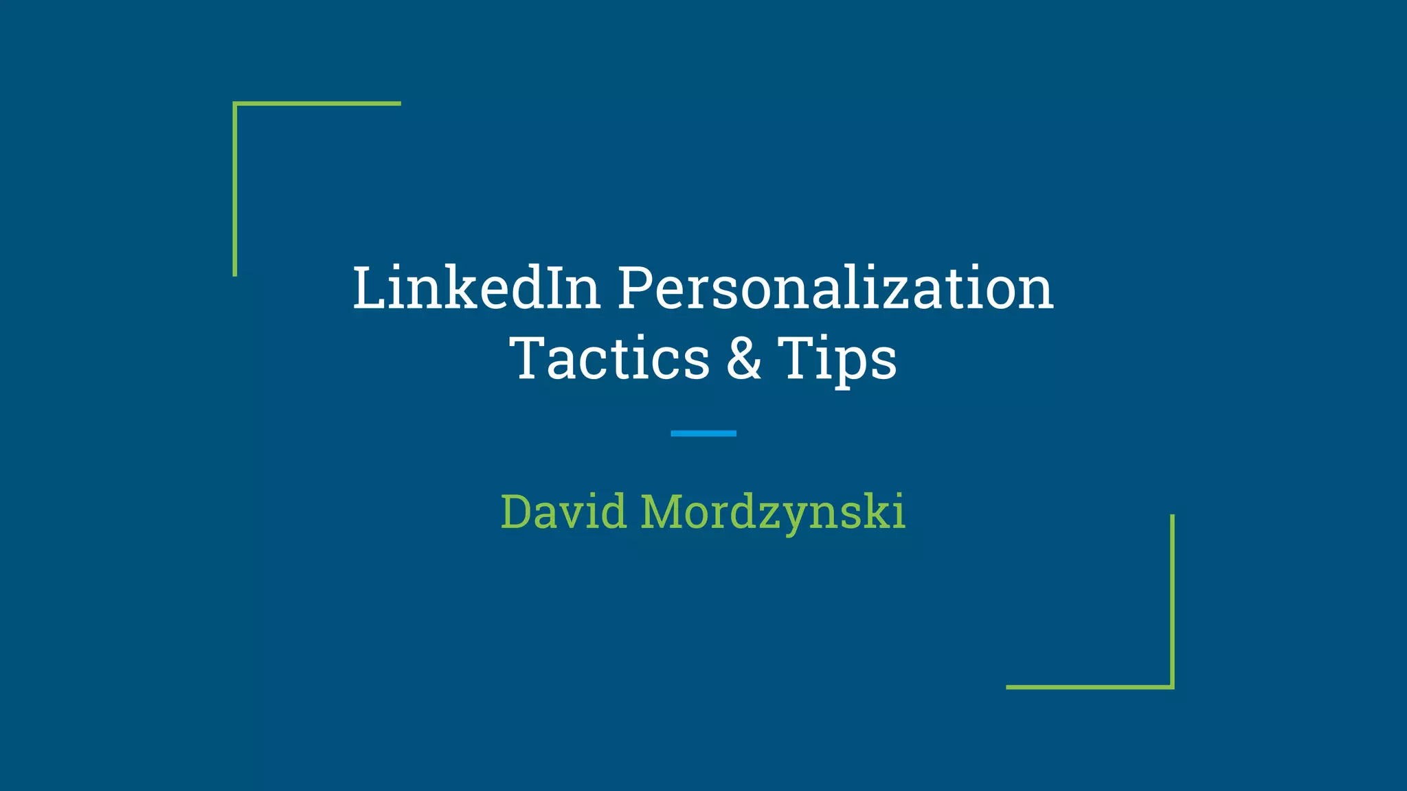LinkedIn Personalization Tactics & Tips | PPT