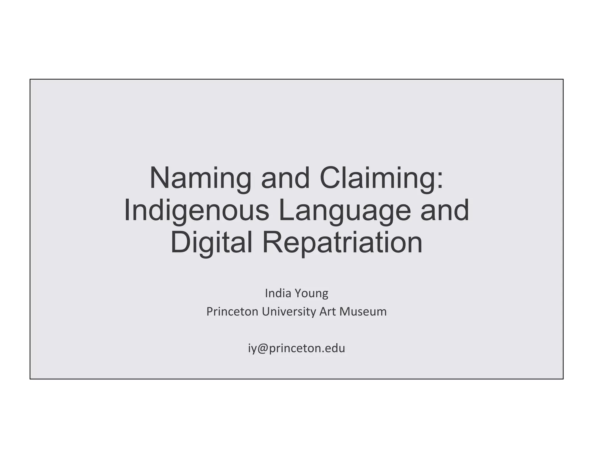 Naming and Claiming: Indigenous Language In Digital Repatriation | PPT