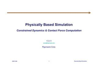Physically Based Simulation - Constrained Dynamics & Contact Force Computation | PDF