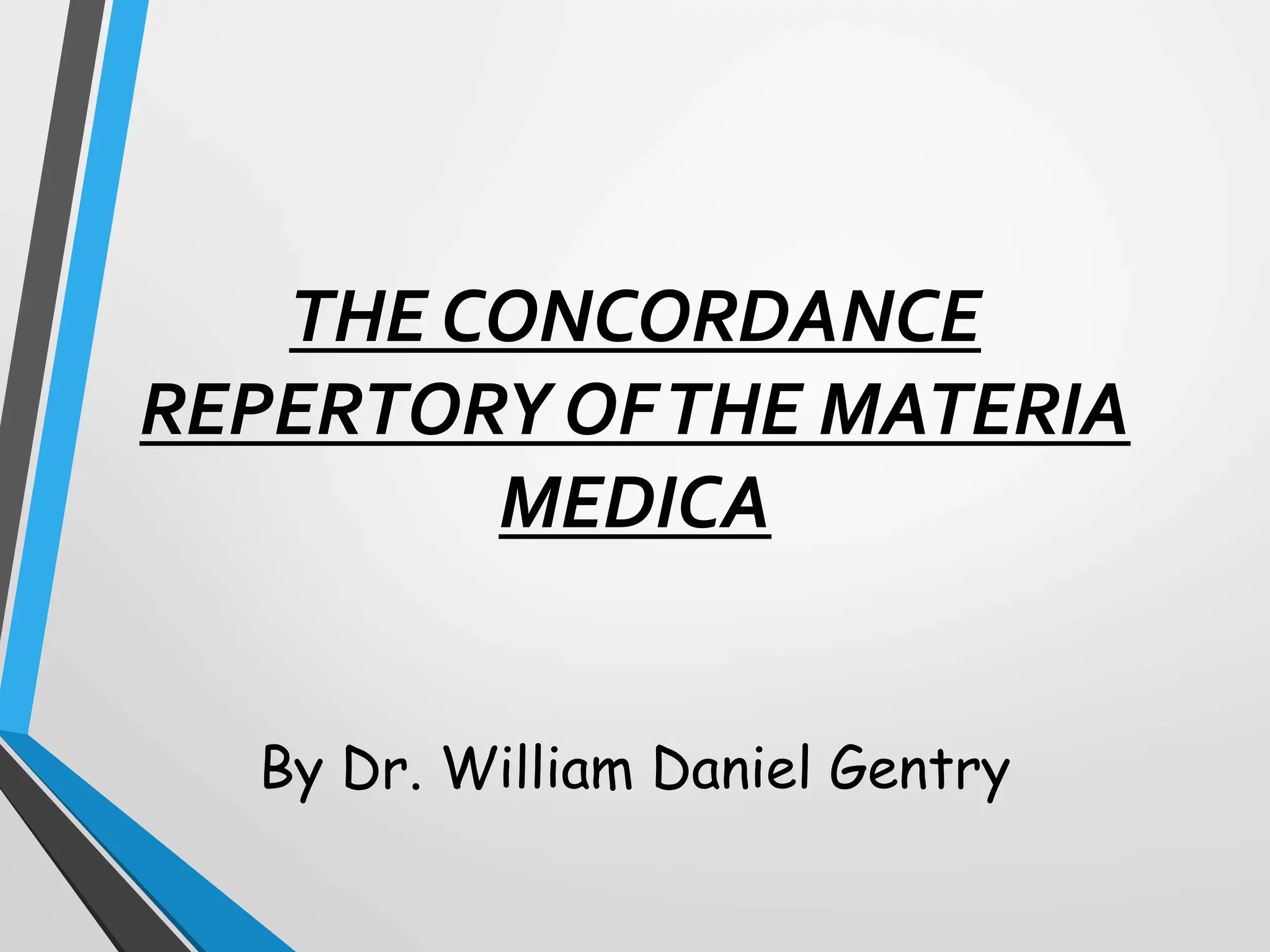 A Homoeopathic Powerpoint presentation on GENTRY'S CONCORDANCE ...