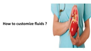 CUSTOMISING FLUIDS IN CHRONIC KIDNEY DISEASE | PPTX