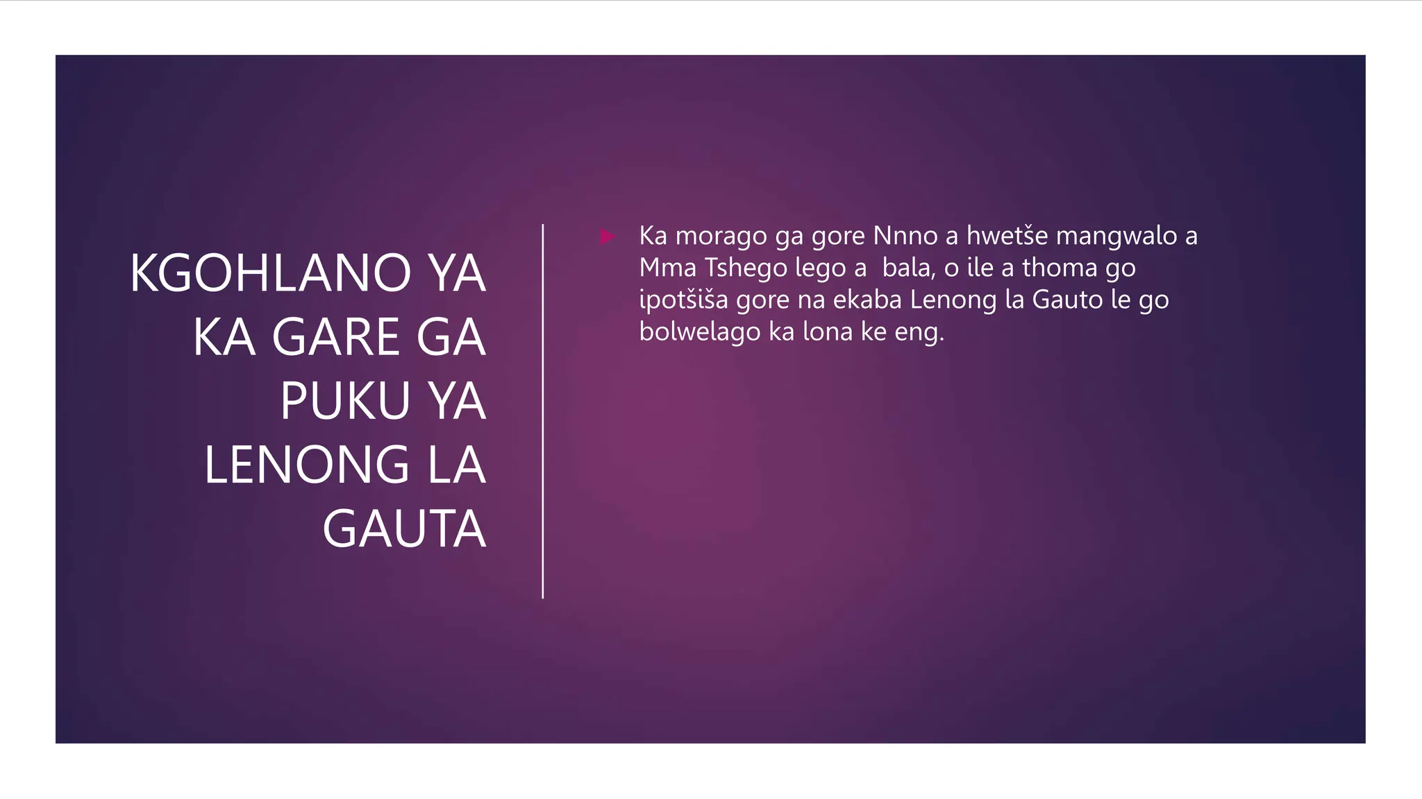 KGOHLANO YA LENONG LA GAUTA fin.pptx
