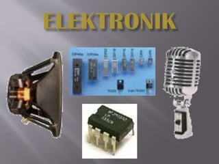 ELEKTRONIK TINGKATAN 3 | PPT