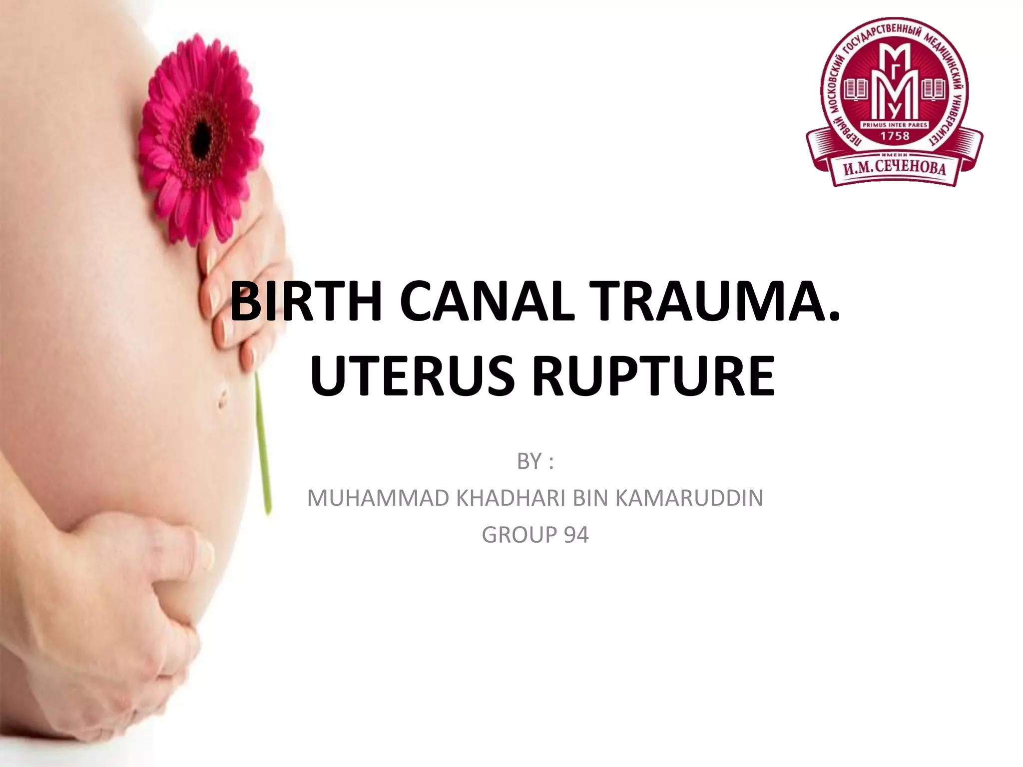 BIRTH CANAL TRAUMA AND UTERUS RUPTURE | PDF