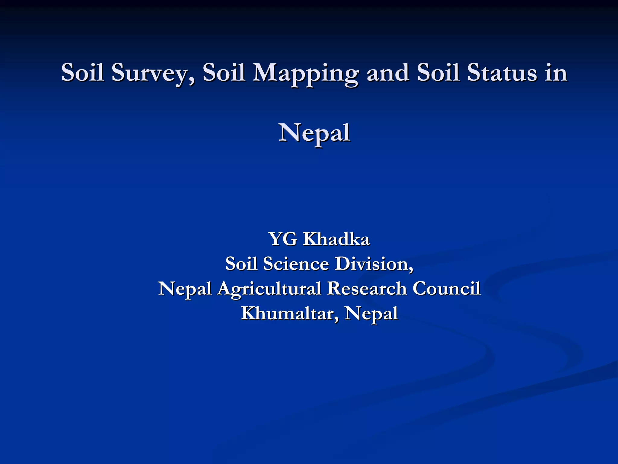 Soil Survey, Soil Mapping and Soil Status in Nepal by Y.G. Khadka | PDF