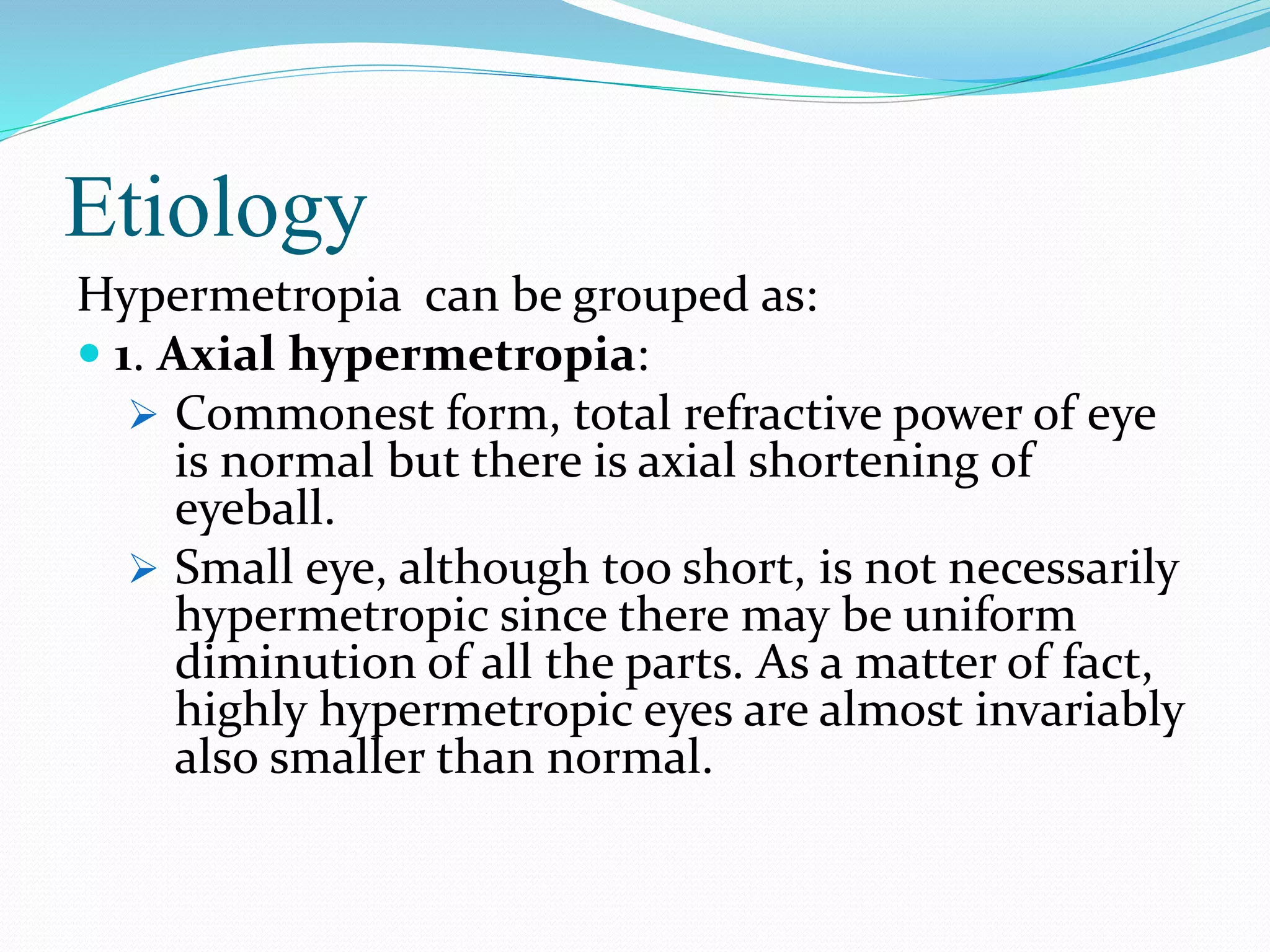 Hypermetropia also known as Hyperopia or Farsightedness is a common ...
