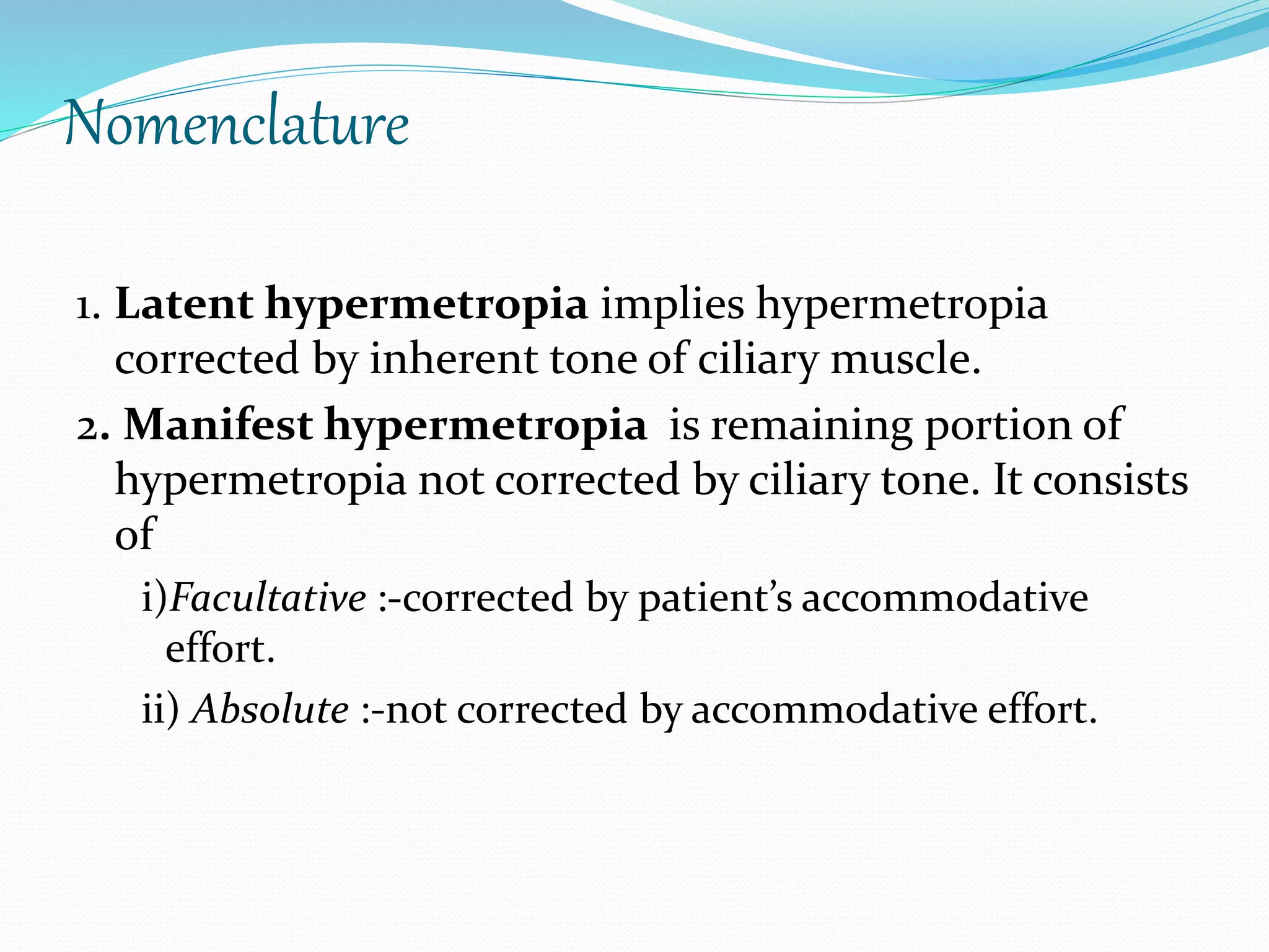 Hypermetropia also known as Hyperopia or Farsightedness is a common ...