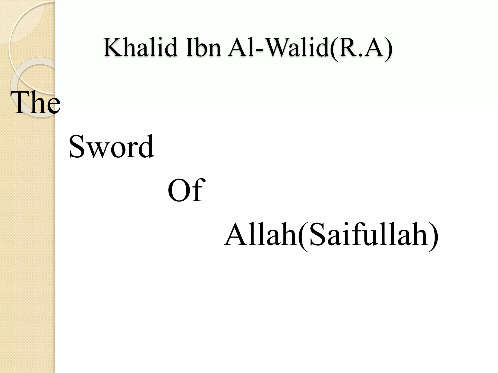 Khalid ibn al walid(r.a) | PPTX