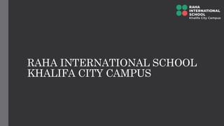 Raha International School Khalifa City Campus | PPTX