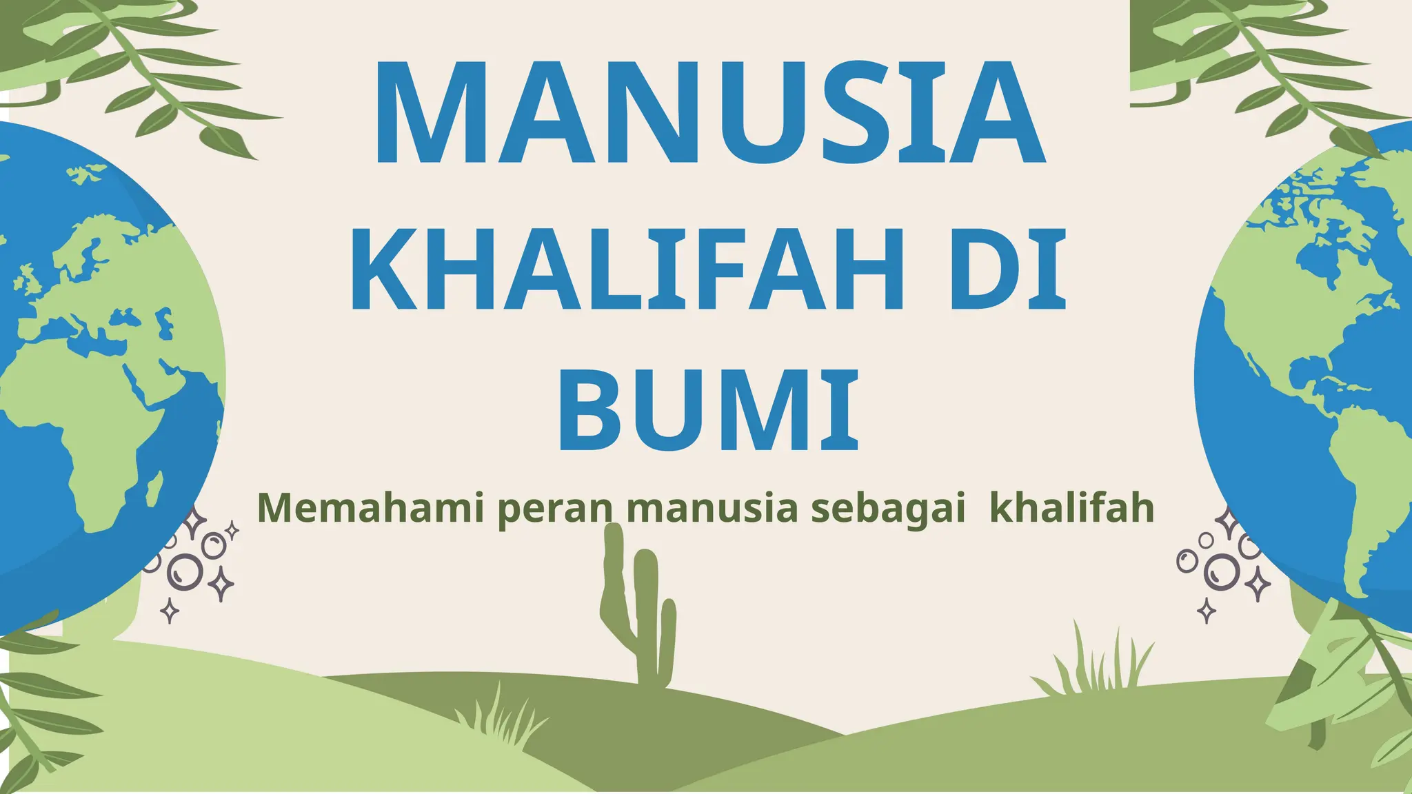 Khalifah di bumi-tugas-tugas menjaga bumi dan lingkungan.pptx