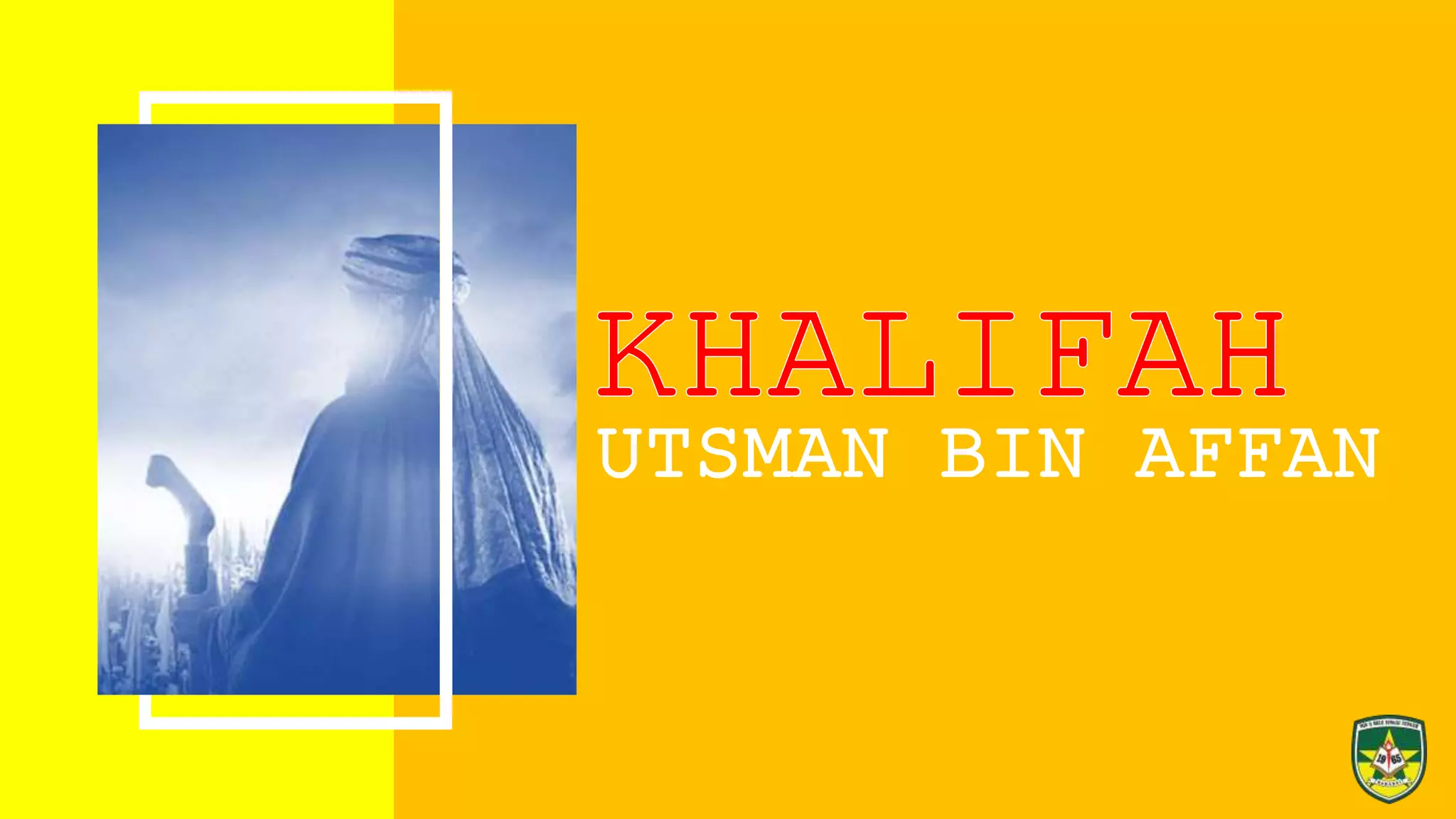 KHALIFAH UTSMAN BIN AFFAN - SKI KELAS 6 | PPTX
