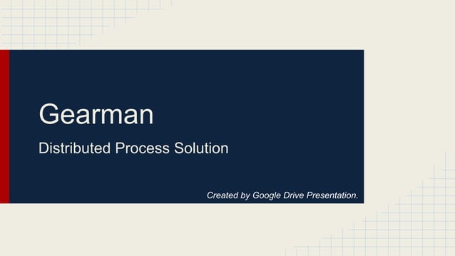 Khanh-Nguyen - Gearman - distributed process solution | PPT