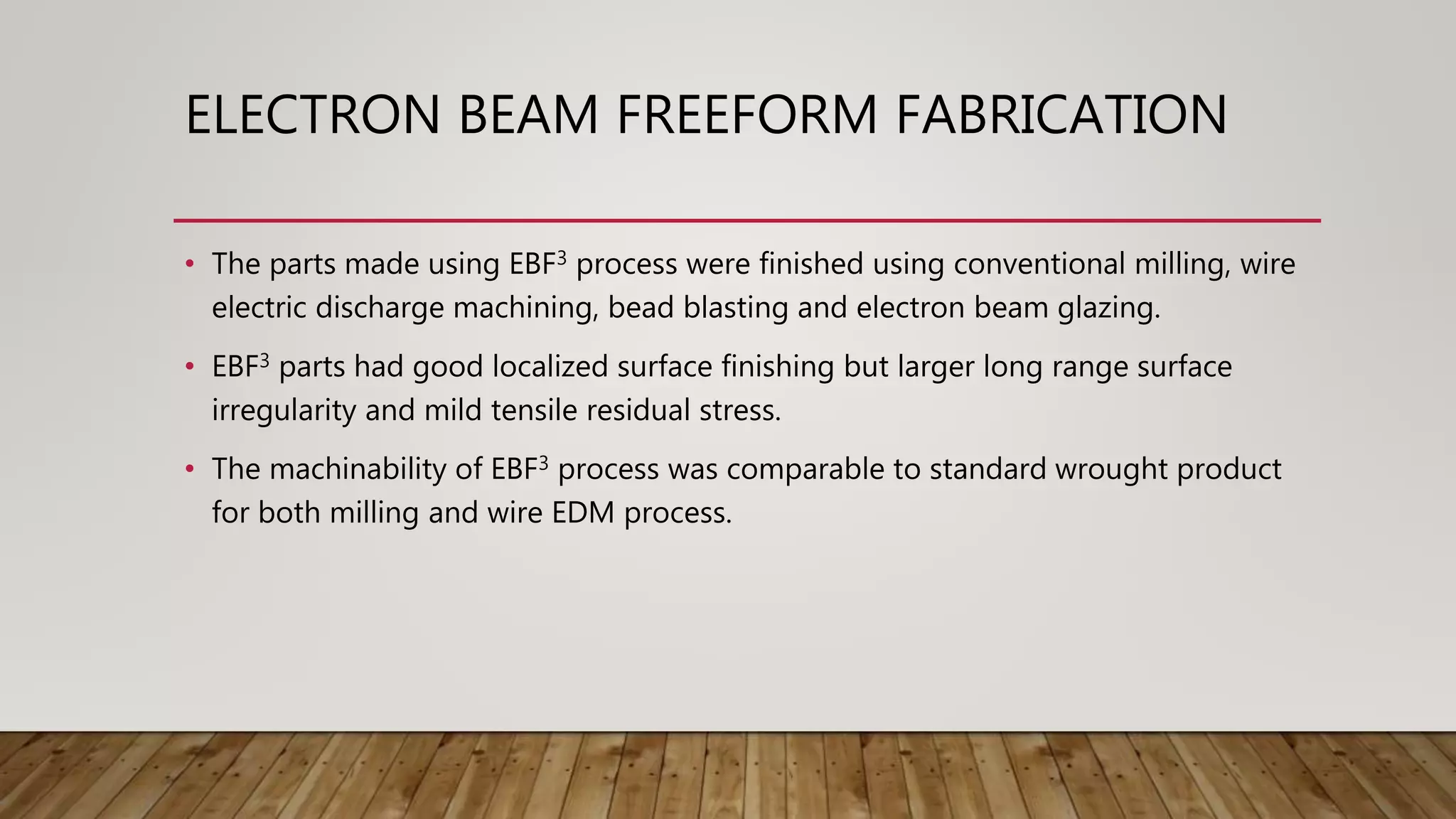 Electron beam freeform fabrication process | PPTX