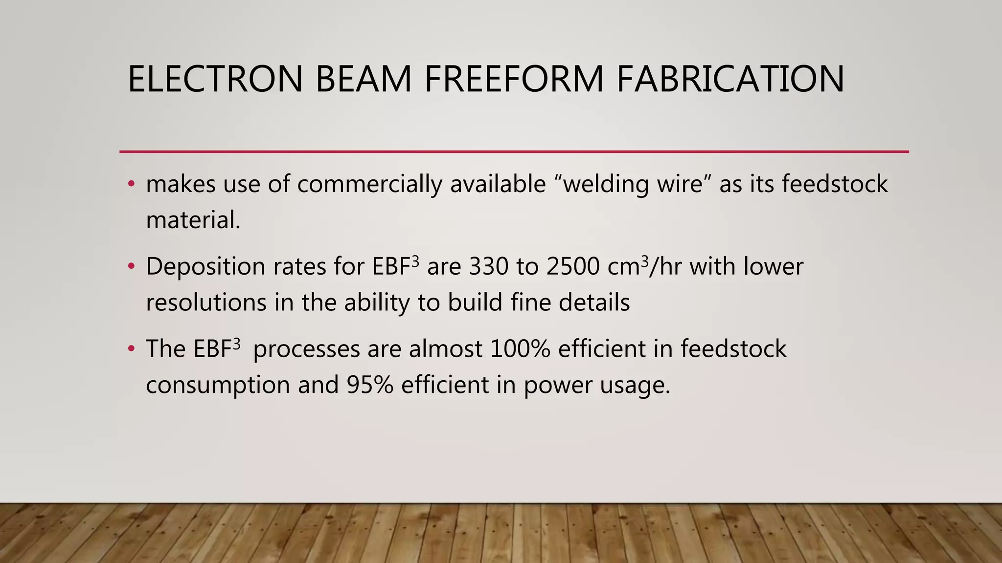 Electron beam freeform fabrication process | PPTX