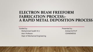 Electron beam freeform fabrication process | PPTX