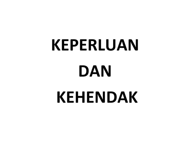 Kh Kehendak Dan Keperluan | PPT