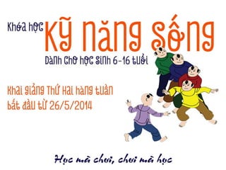 Khóa học Kỹ năng sống dành cho học sinh - Tâm Việt | PPT