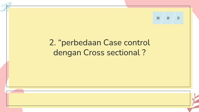 perbedaan case sectional dan case control | PPTX