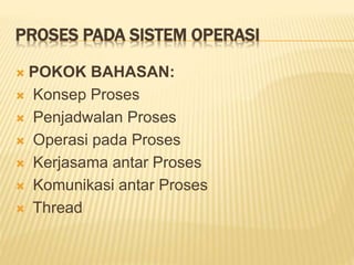 Khoirul Mar’ati - Proses pada sistem operasi | PPT