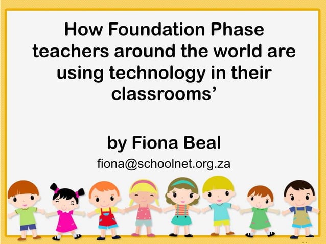 How Foundation Phase teachers around the world are using technology in ...